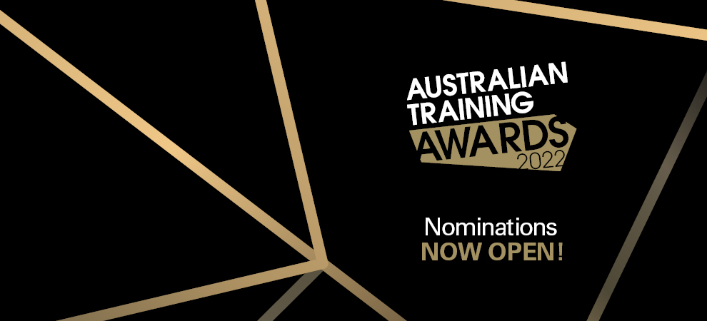 Nominations for the 2022 Australian Training Awards now open ... Nominations for the 2022 Australian Training Awards now open ...